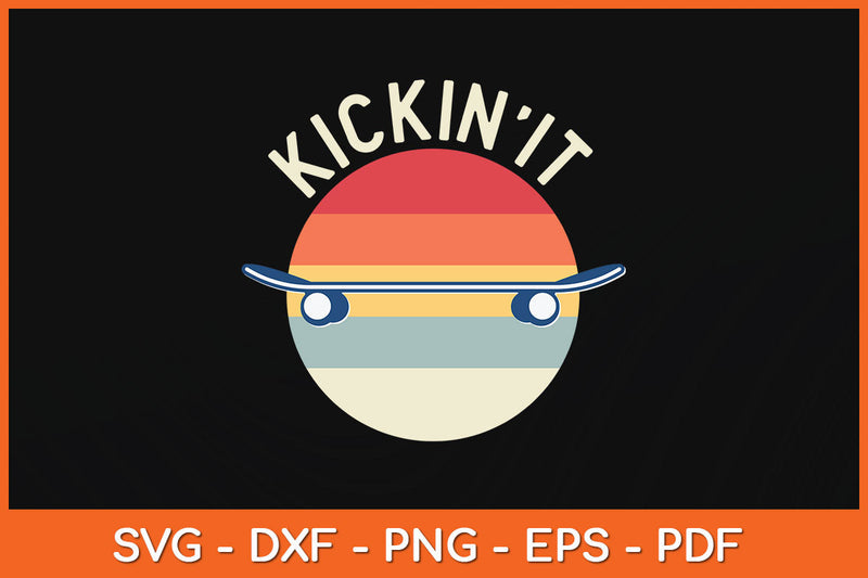 Kickin It Skateboard Skateboarding Svg Cutting File - So Fontsy