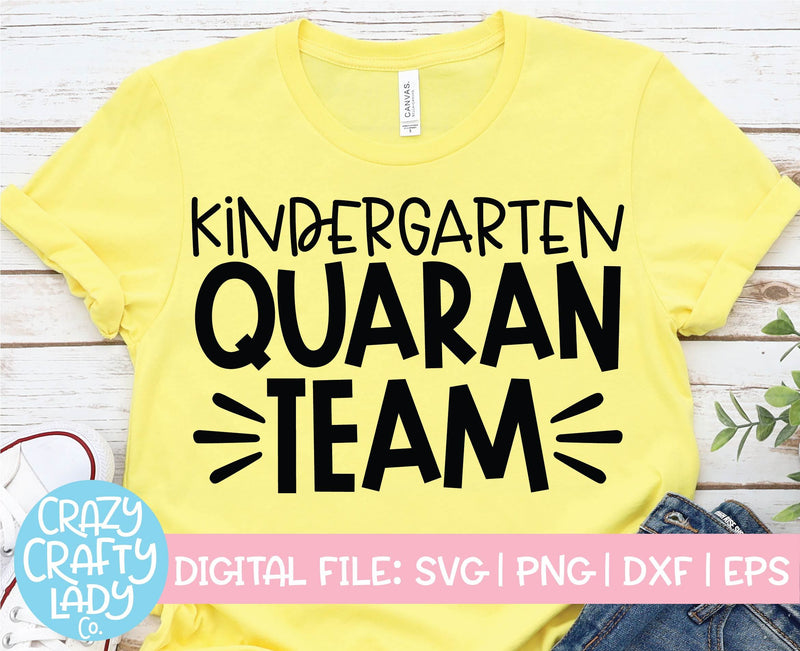 Kindergarten Quaranteam | Teacher | School Quote SVG Cut File - So Fontsy