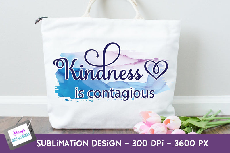 Kindness is Contagious Sublimation Design | Kindness PNG - So Fontsy