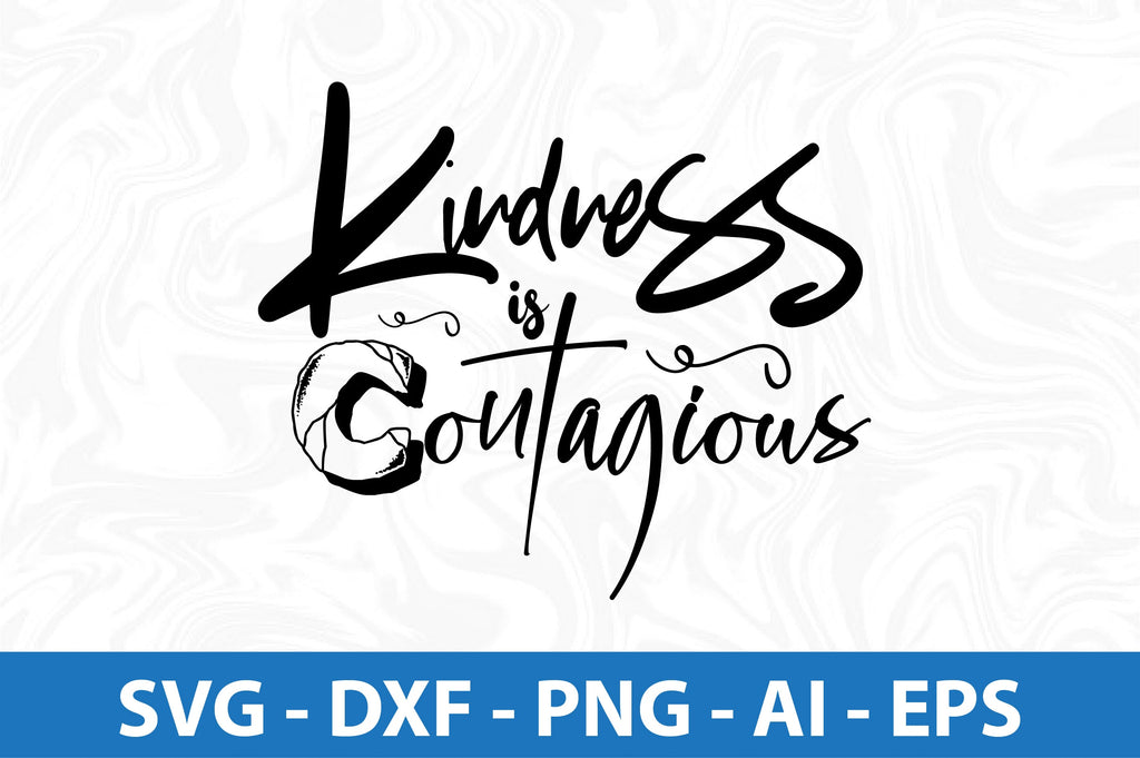 Kindness is Contagious svg - So Fontsy