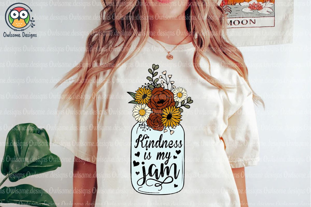 Kindness Is My Jam Sublimation - So Fontsy