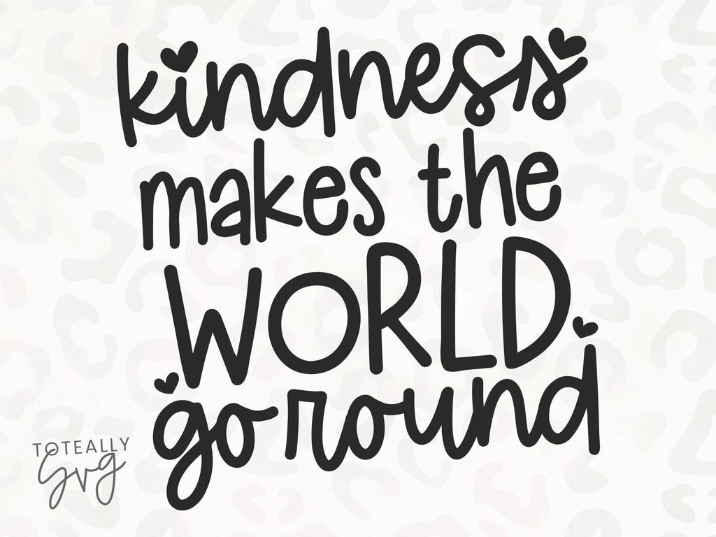 Kindness Makes The World Go Round SVG | Kids Quote SVG | Kindness SVG ...