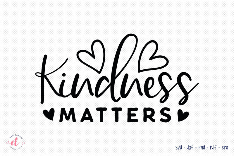 Kindness Matters SVG, Anti Bullying SVG - So Fontsy