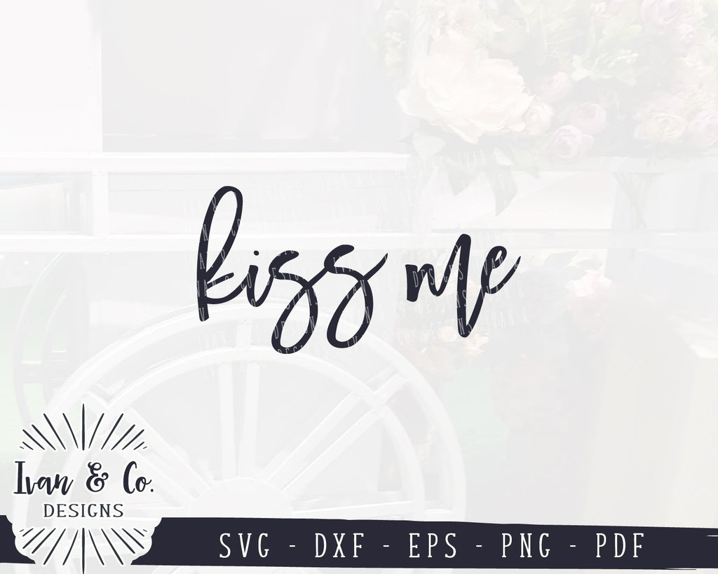 Kiss Me SVG Files | Valentine's Day | Valentine | Farmhouse Sign SVG ...