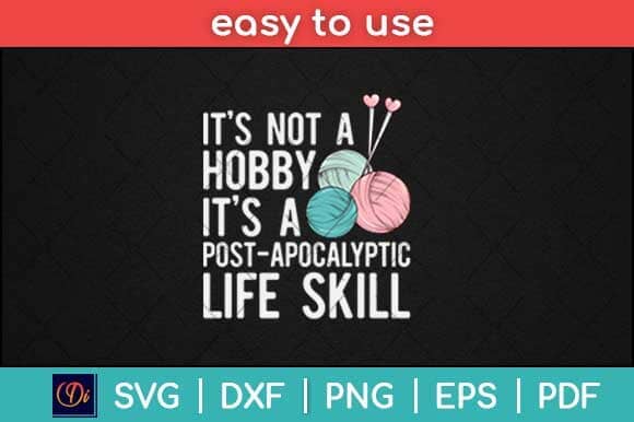 Knitting Post Apocalyptic Life Skill Funny Knitter Svg Design - So Fontsy