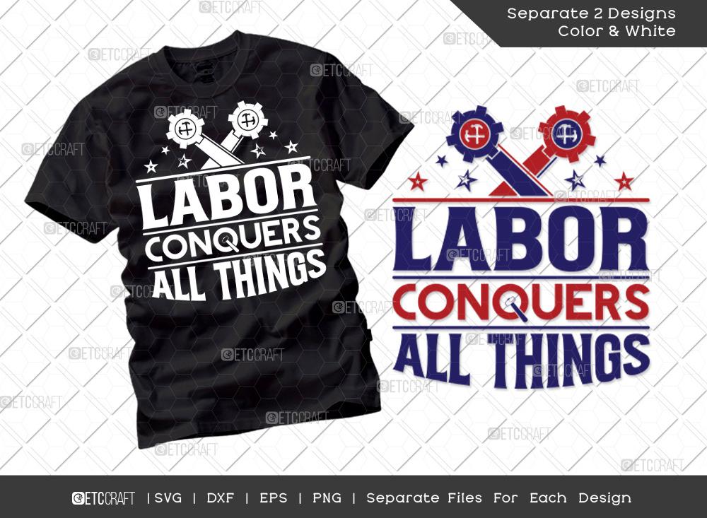 Labor Conquers All Things SVG Cut File | Labor Day Svg | Workers Day ...