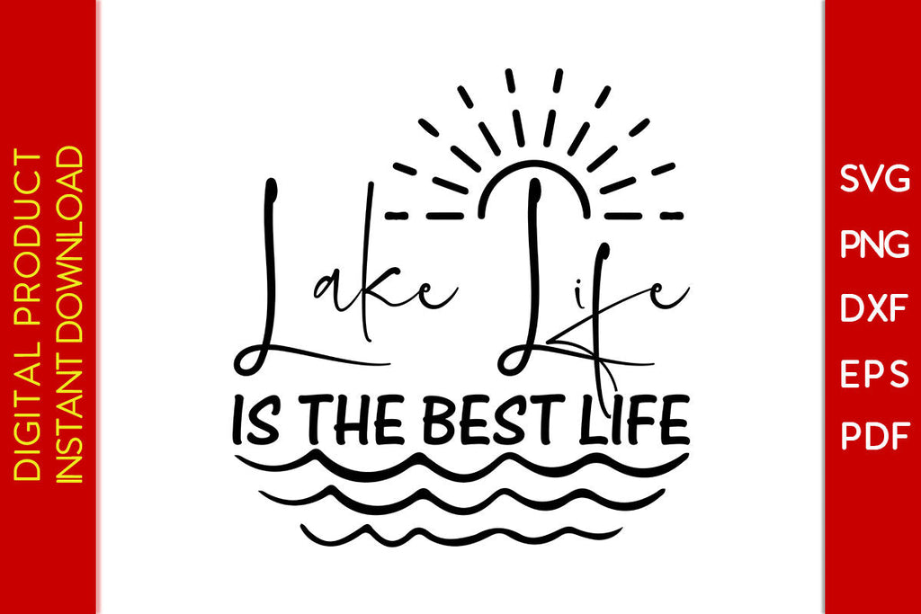 Lake Life Is The Best Life Summer Vacation SVG PNG PDF Cut File - So Fontsy