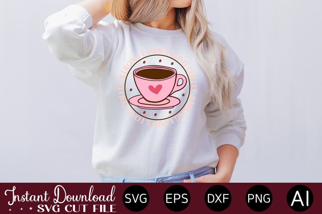 Lashes Long Coffee Strong Sublimation design - So Fontsy