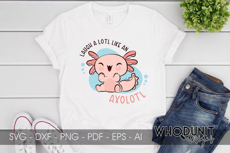 Laugh Like an Axolotl SVG| Axolotl Cut File - So Fontsy