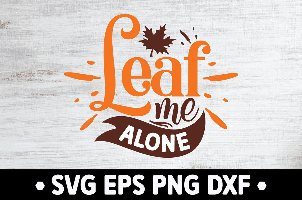 leaf me alone - So Fontsy