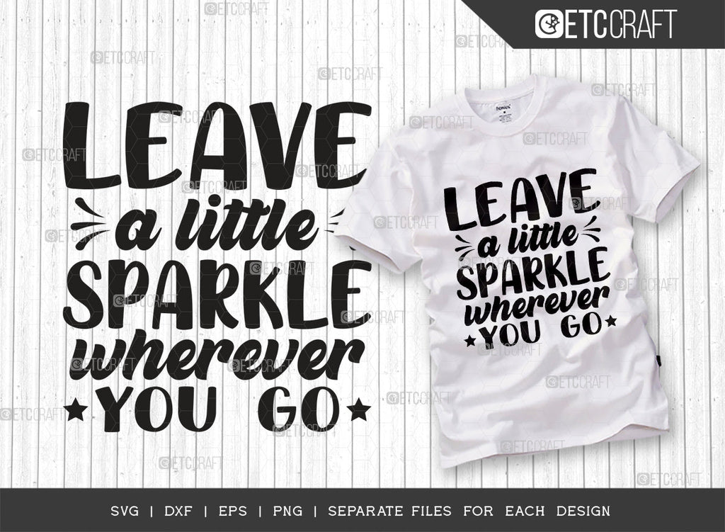 Leave A Little Sparkle Wherever You Go SVG Cut File, Sparkle Svg, Baby ...