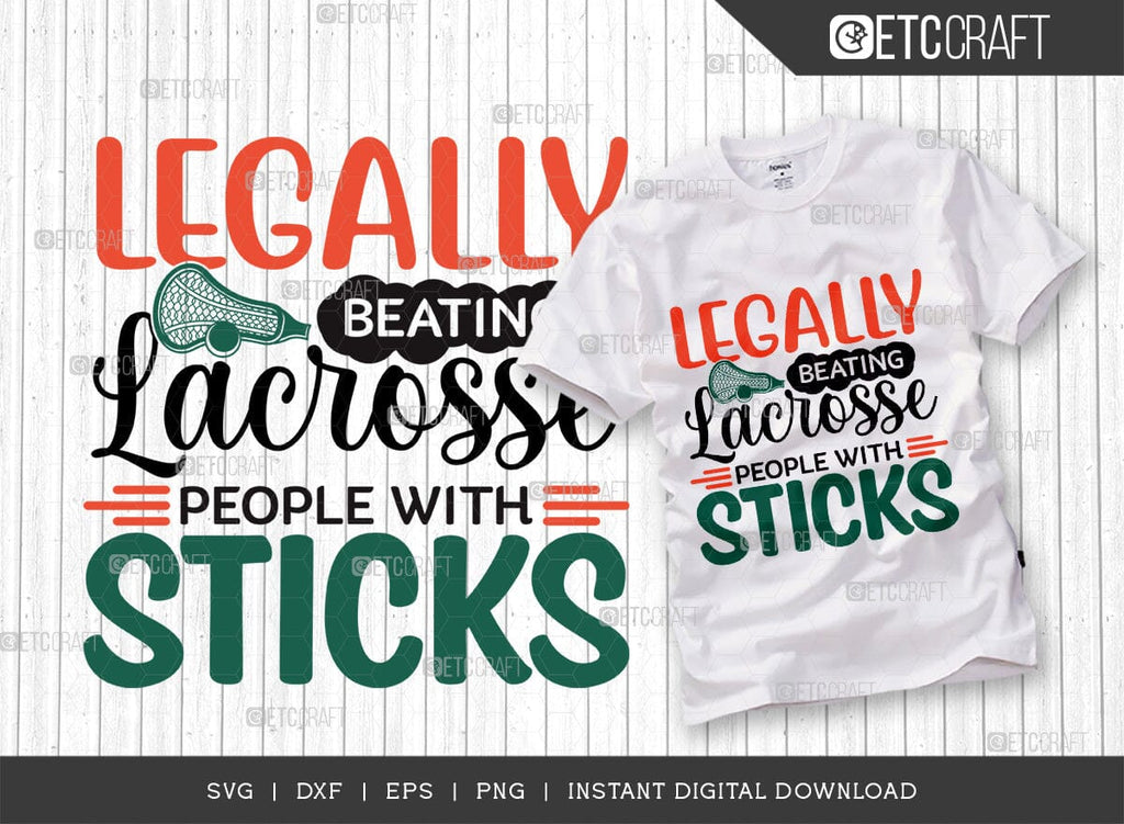 Legally Beating Lacrosse People With Sticks SVG Cut File, Lacrosse ...