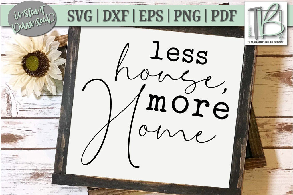 Less House More Home SVG File, Wood Sign SVG - So Fontsy