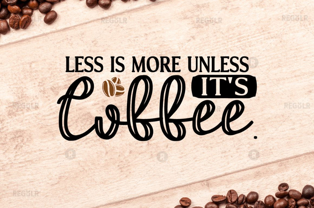 Less is more unless it's coffee SVG - So Fontsy
