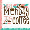 Less Monday More Coffee - So Fontsy
