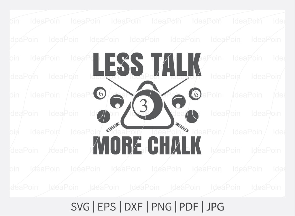 Less talk more chalk Svg, Billiards Pool SVG File, Billiards Pool ...