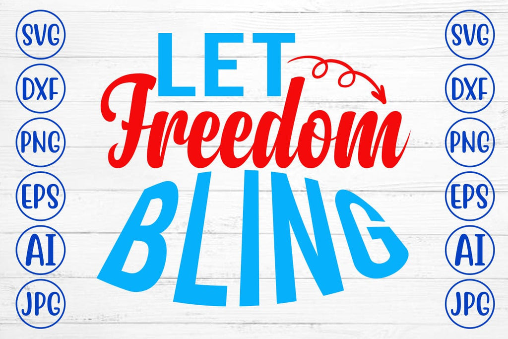 Let Freedom Bling SVG Design - So Fontsy