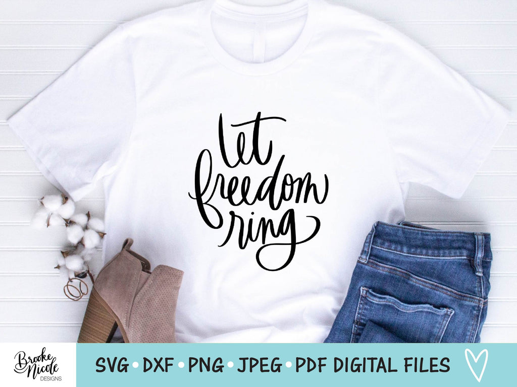 Let Freedom Ring SVG Cut File | Let Freedom Ring printable | png | jpeg ...