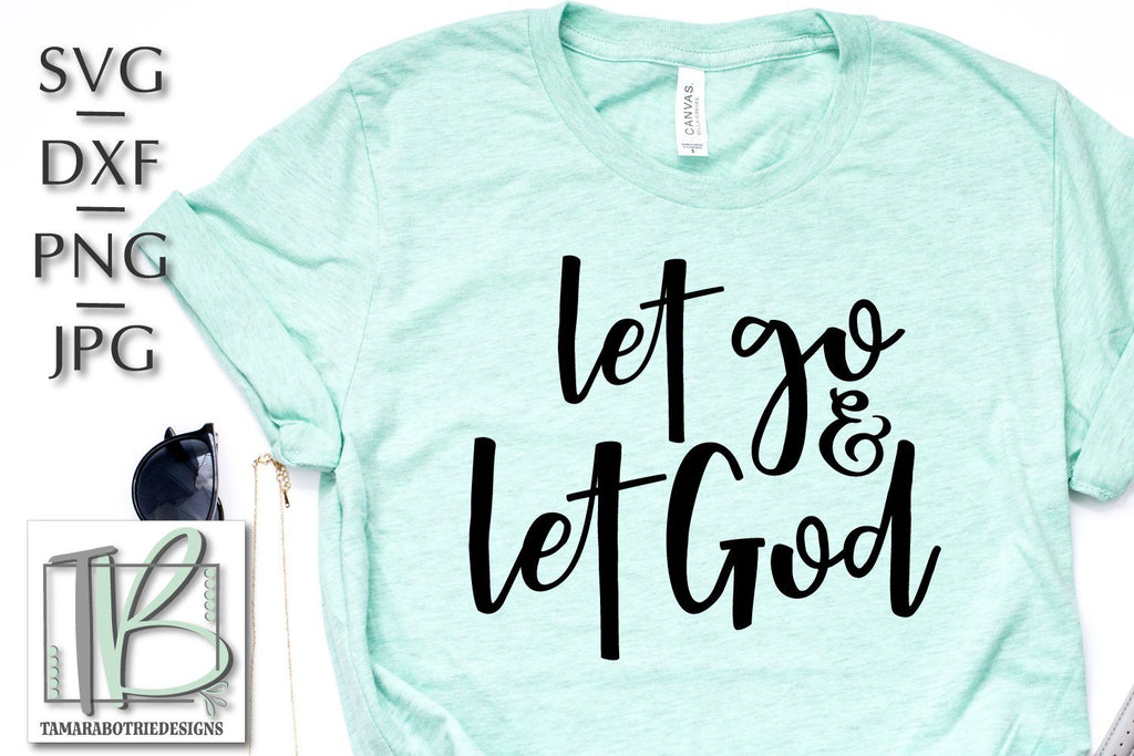 Let Go and Let God SVG, Christian Cut File - So Fontsy