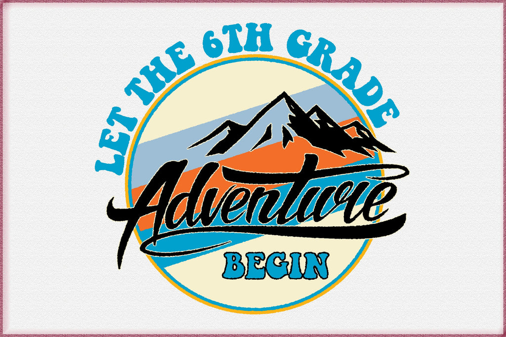 Let the 6th Grade Adventure Begin - So Fontsy