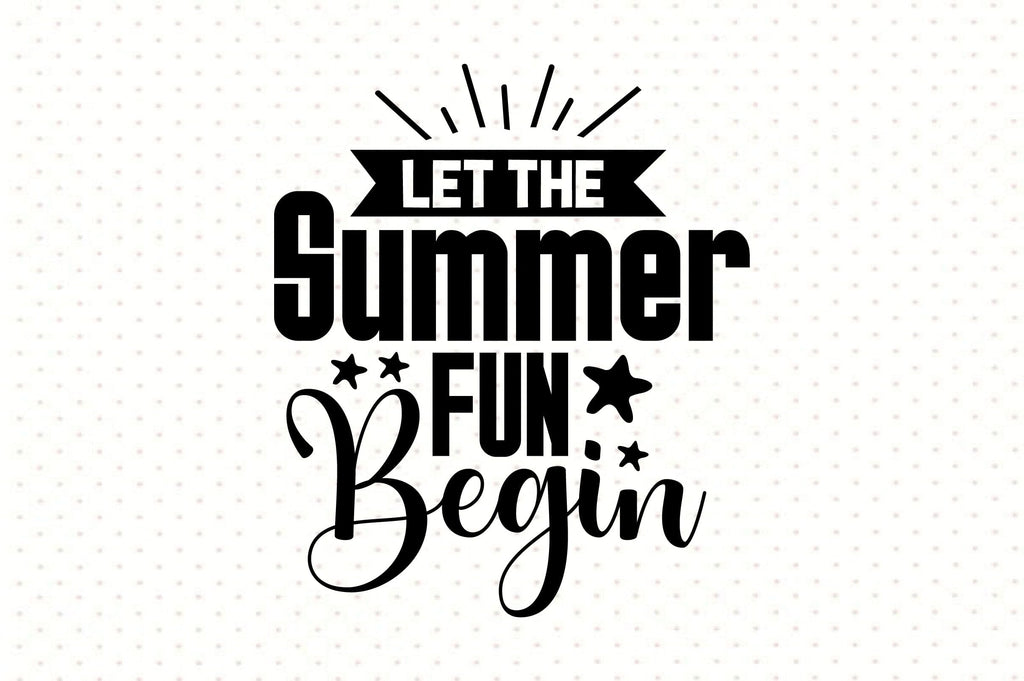 Let The Summer Fun Begin - So Fontsy