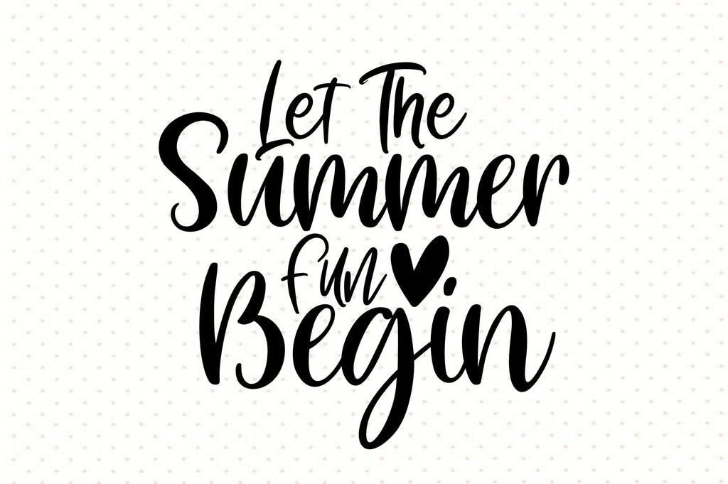 Let The Summer Fun Begin svg - So Fontsy