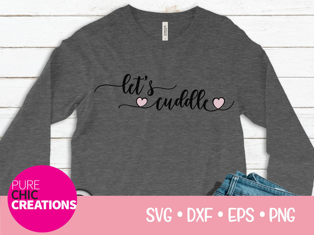 Let's Cuddle - Cricut - Silhouette - svg - dxf - eps - png - Digital ...