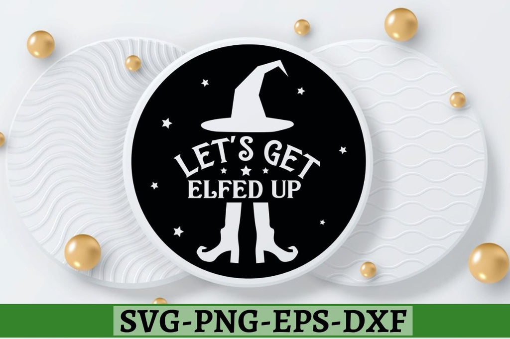 Let's get elfed up SVG, Let's get elfed up - So Fontsy