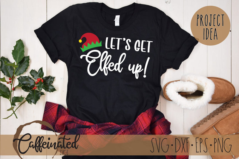 Let's Get Elfed Up Svg - So Fontsy