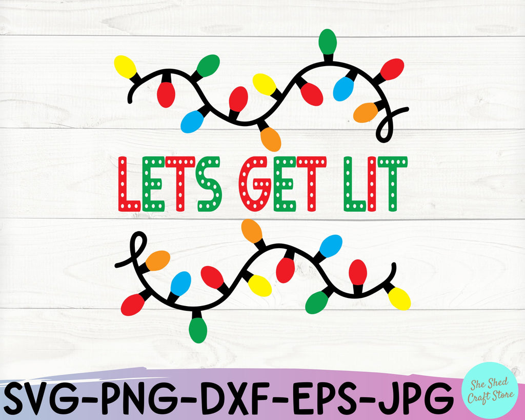 Lets get Lit Christmas Shirt SVG - So Fontsy