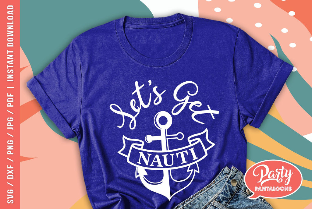 LET’S GET NAUTI | nautical sign SVG - So Fontsy