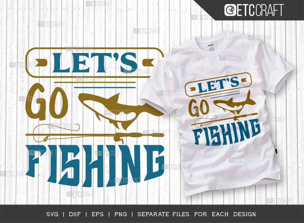 Lets Go Fishing SVG Cut File, Fishing Rod Svg, Happy Fishing Svg ...