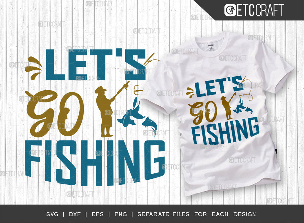 Lets Go Fishing SVG Cut File, Fishing Rod Svg, Happy Fishing Svg ...