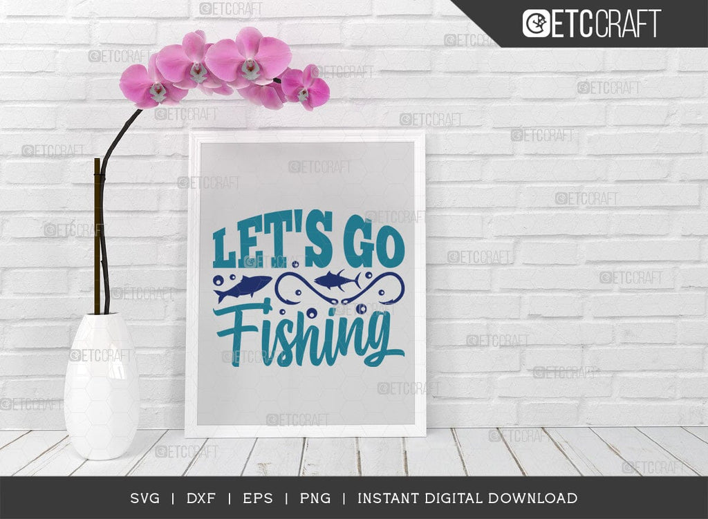 Lets Go Fishing SVG Cut File, Happy Fishing Svg, Fishing Quotes ...