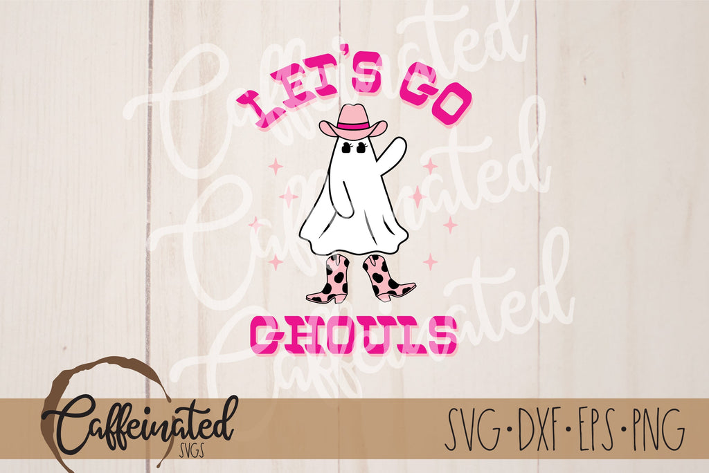 Let's Go Ghouls SVG PNG - So Fontsy