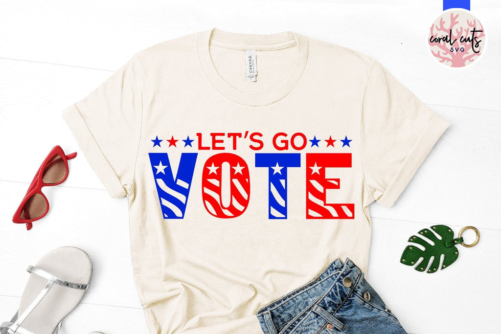 Lets go vote - US Election SVG EPS DXF PNG File - So Fontsy