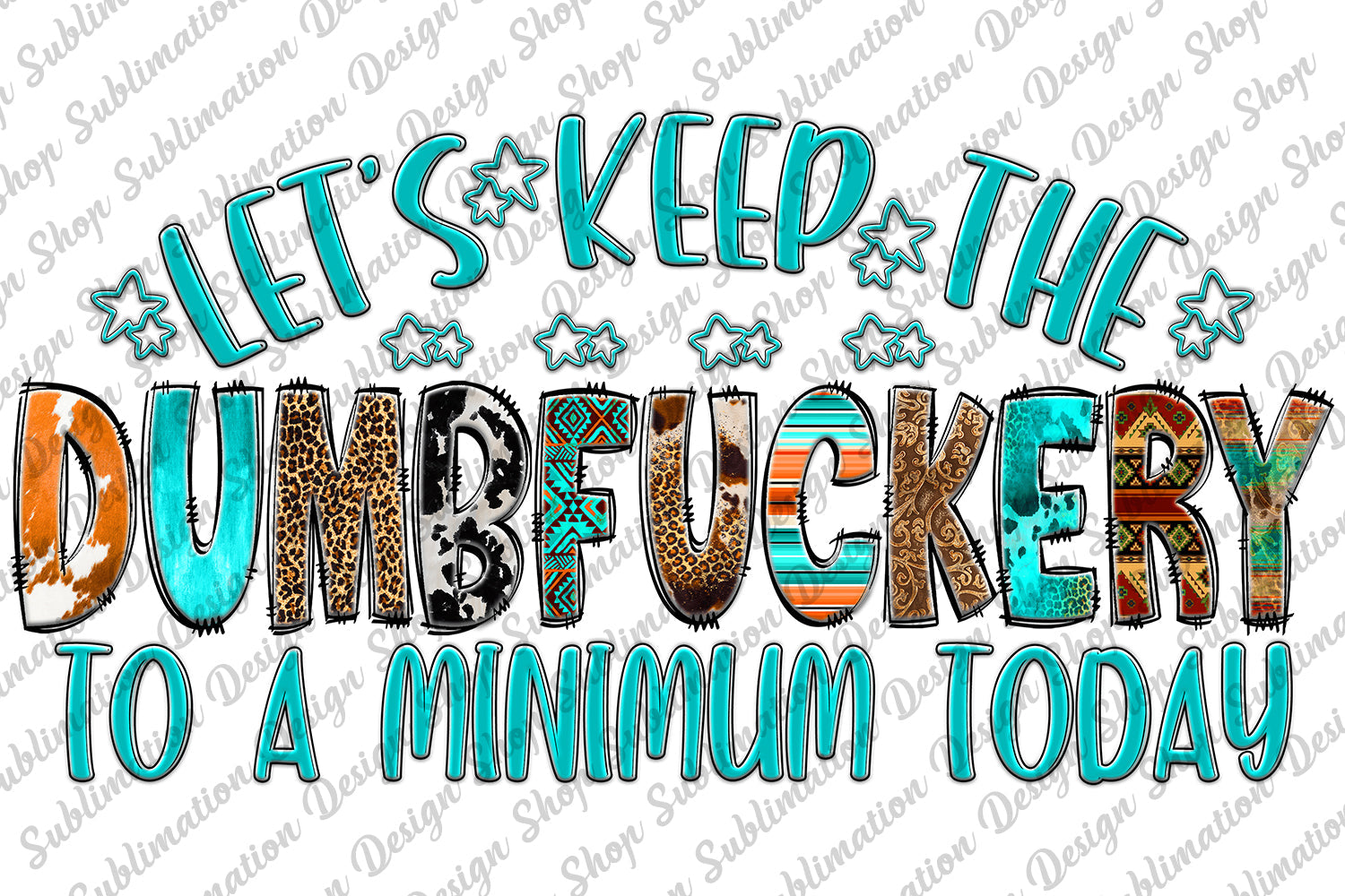 Let's Keep The Dumbfuckery To a Minimum Today Png, Sarcastic Png, Funny ...