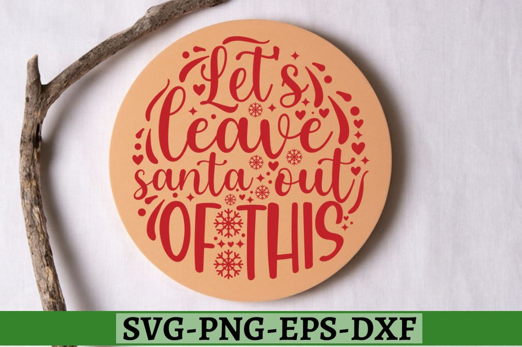 Let's leave santa out of this SVG, Let's leave santa out of this - So ...