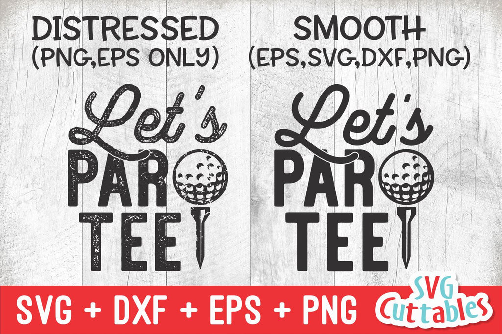 Let's Par Tee Golf svg - Golf Cut File - Golf Sublimation - svg - eps ...