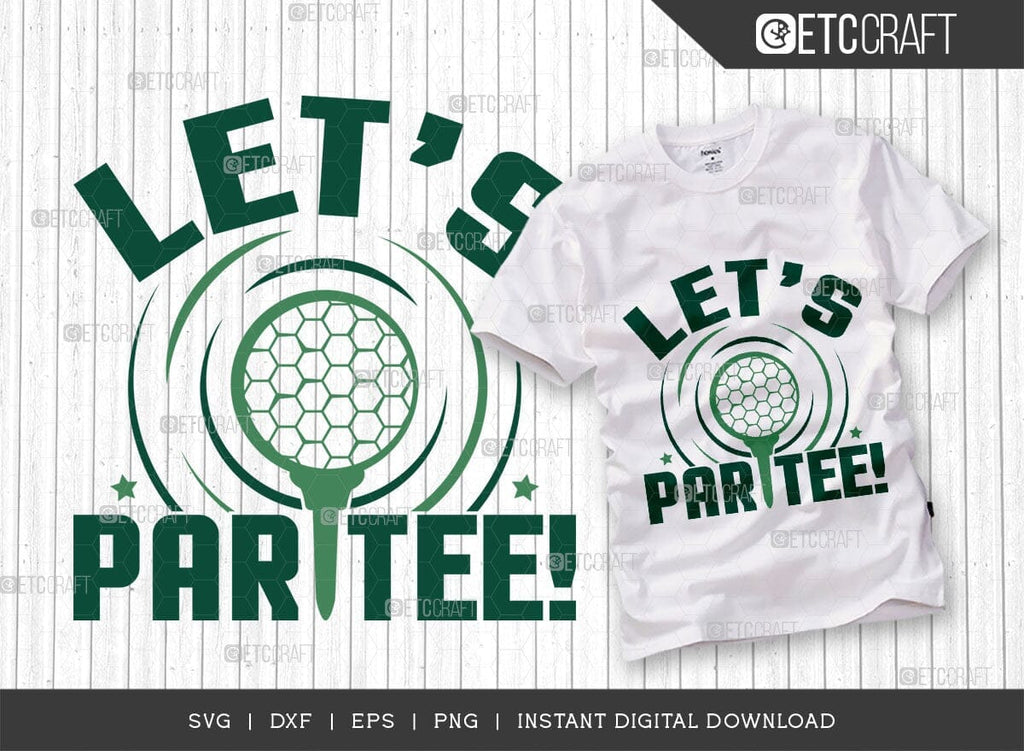 Let's Par Tee SVG Cut File, Sports Svg, Golf Svg, Golf Lover Svg ...