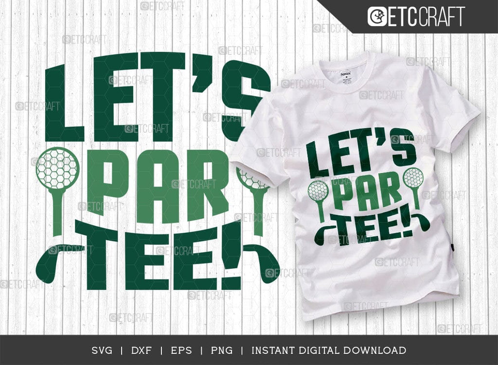 Let's Par Tee SVG Cut File, Sports Svg, Golf Svg, Golf Lover Svg ...