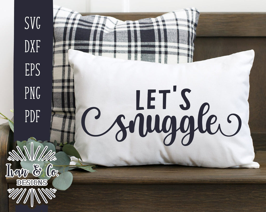 Let's Snuggle SVG Files | Valentine's Day Svg | Winter Svg | Pillow Svg ...