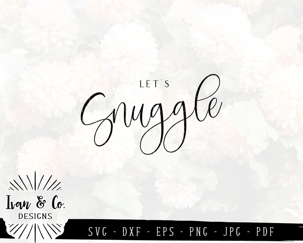 Let's Snuggle SVG Files | Valentine's Day | SVGs for Signs | Winter SVG ...