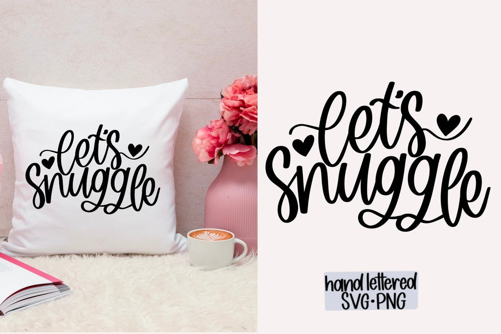 Let's snuggle SVG, Hand Lettered SVG - So Fontsy