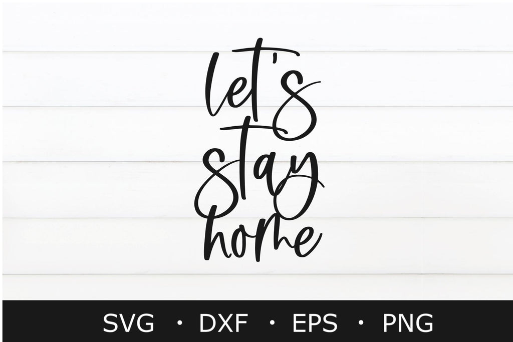 Let's Stay Home SVG, Home Sweet home svg, home svg, cut file - So Fontsy