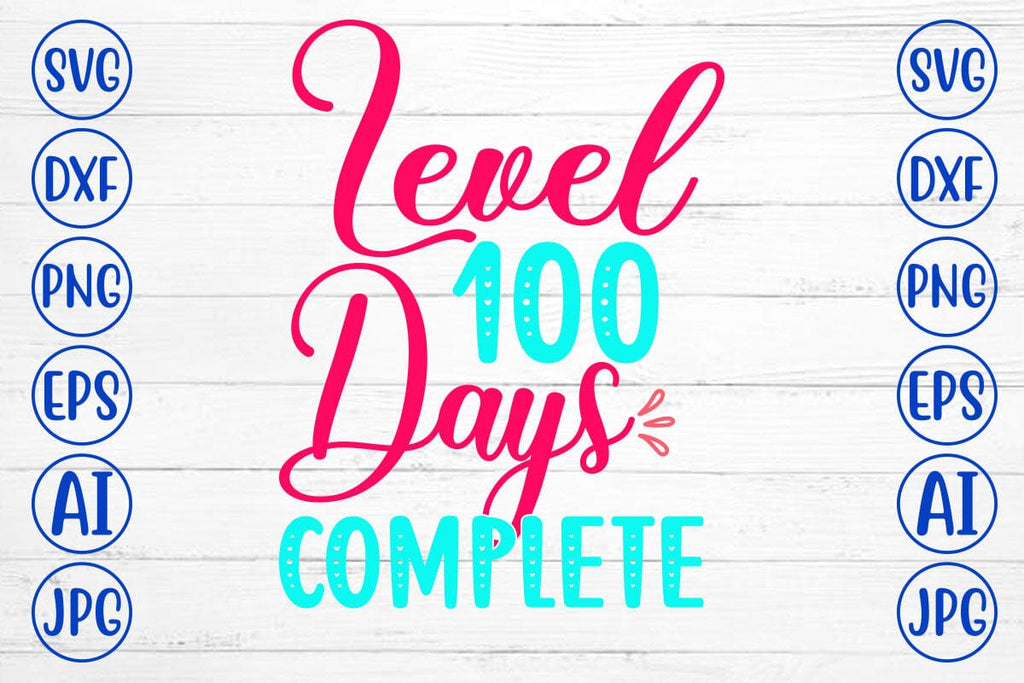 Level 100 Days Complete SVG Cut File - So Fontsy