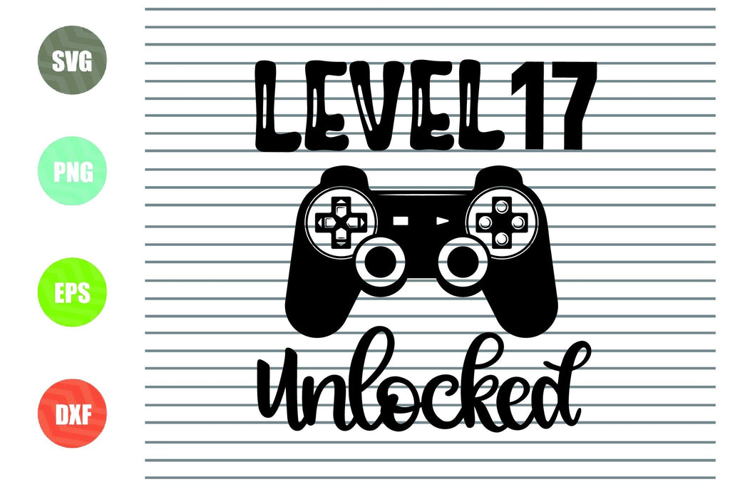 Level 17 Unlocked svg, 17th Birthday Boy, 17 Years Old Gamer Funny Kid ...
