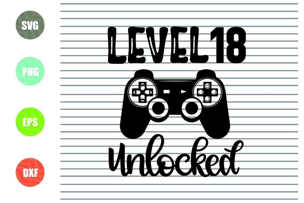 Level 18 Unlocked svg, 18th Birthday Boy, 18 Years Old Gamer Funny Kid ...