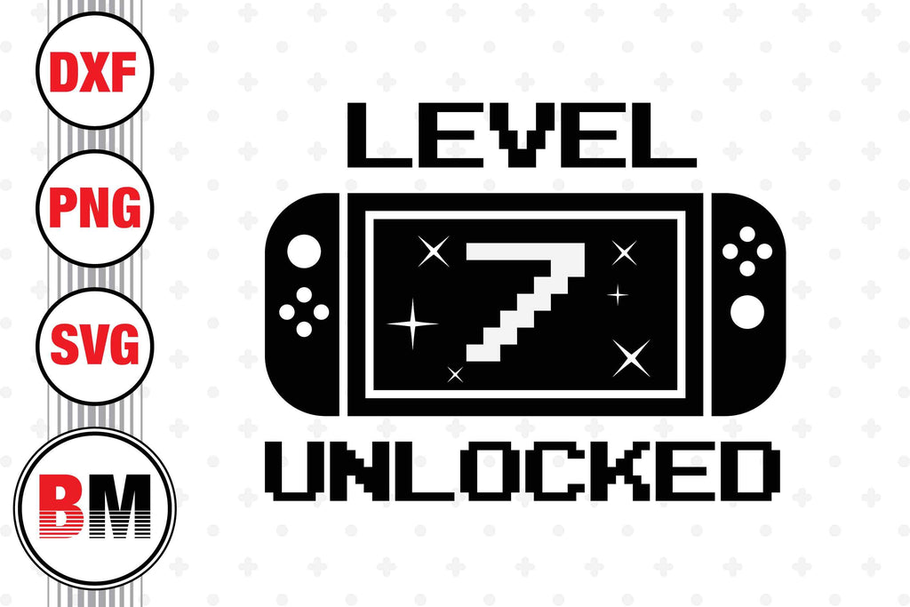 Level 7 Unclocked SVG, PNG, DXF Files - So Fontsy