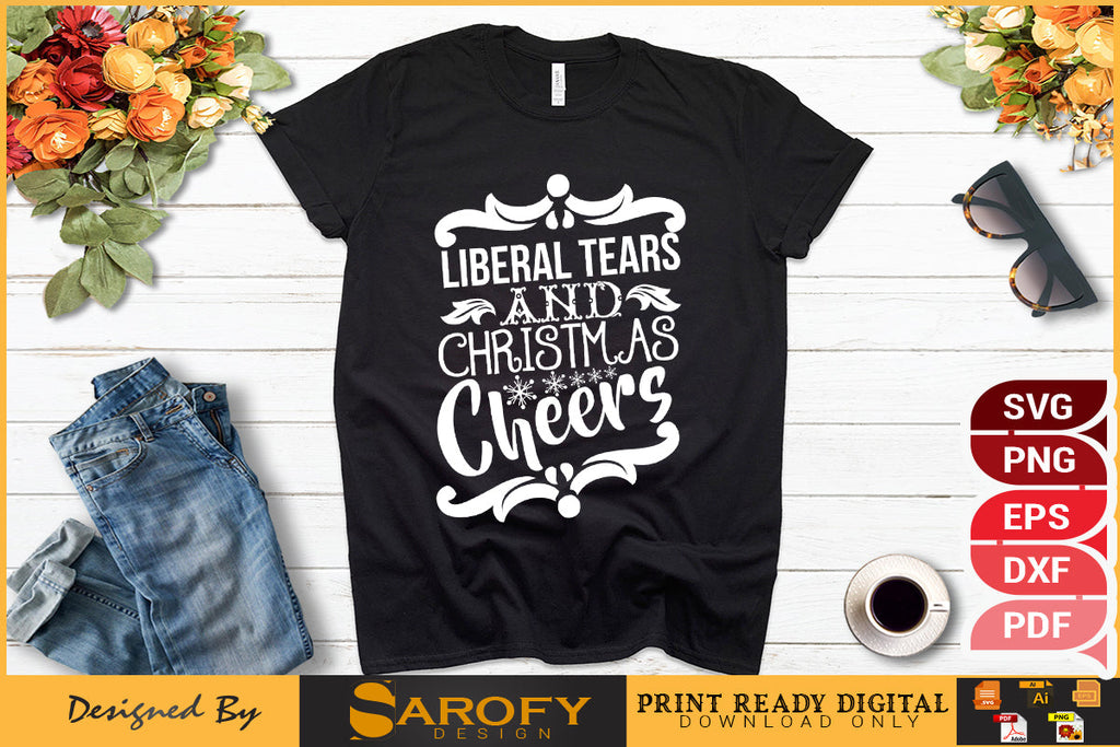 Liberal Tears and Christmas Cheers Design SVG Cut File - So Fontsy